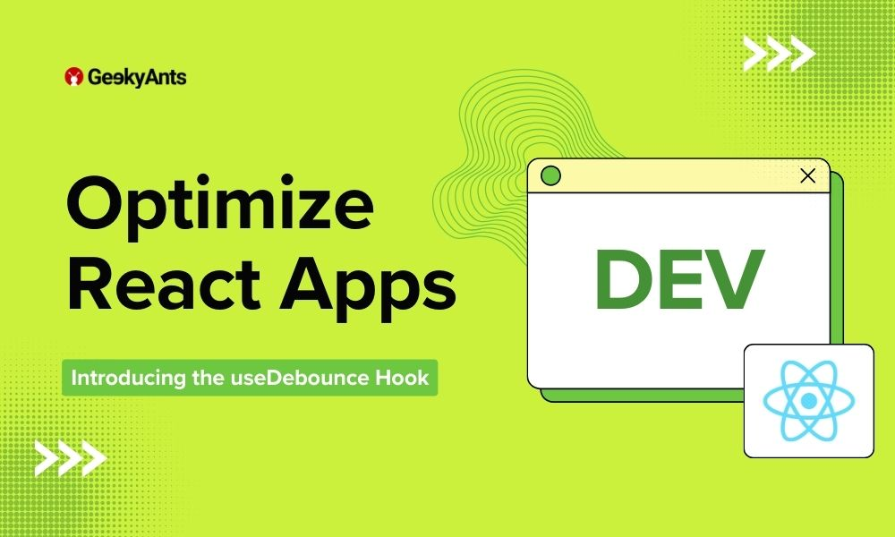 Introducing the useDebounce Hook - GeekyAnts