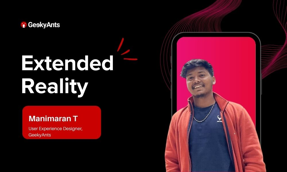 Understanding and Designing for Extended Reality - GeekyAnts