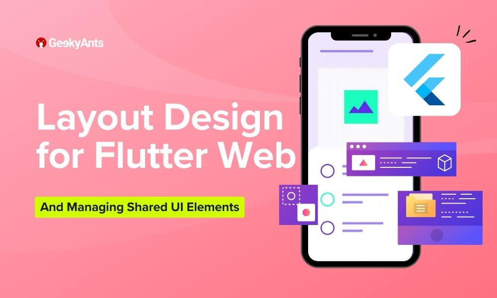 Mastering Layout Design for Flutter Web: A Step-by-Step Guide - GeekyAnts