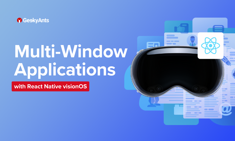 Multi-Window Applications with React Native visionOS - GeekyAnts