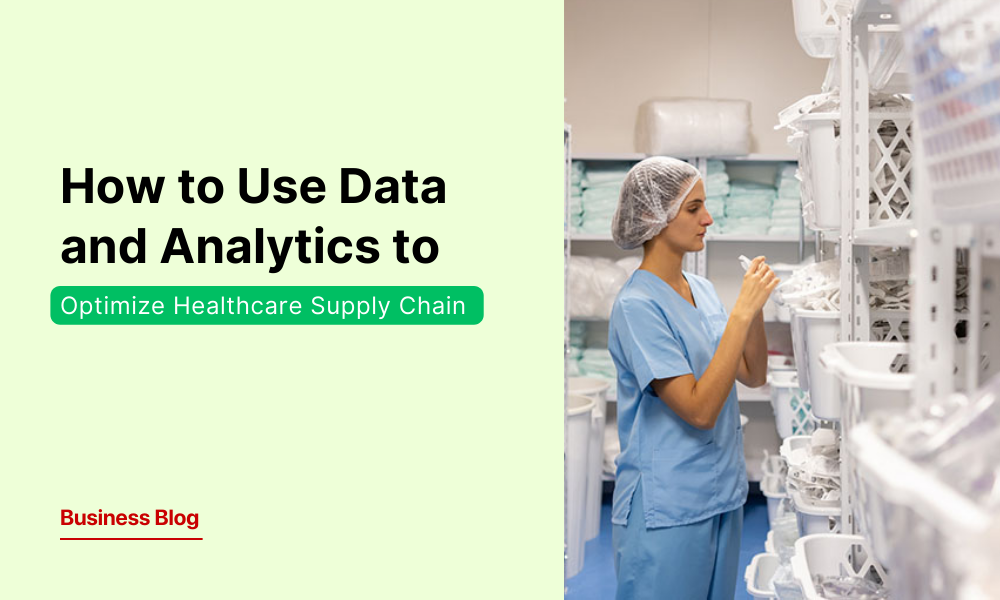 Optimizing Healthcare Supply Chains with Data and Analytics - GeekyAnts