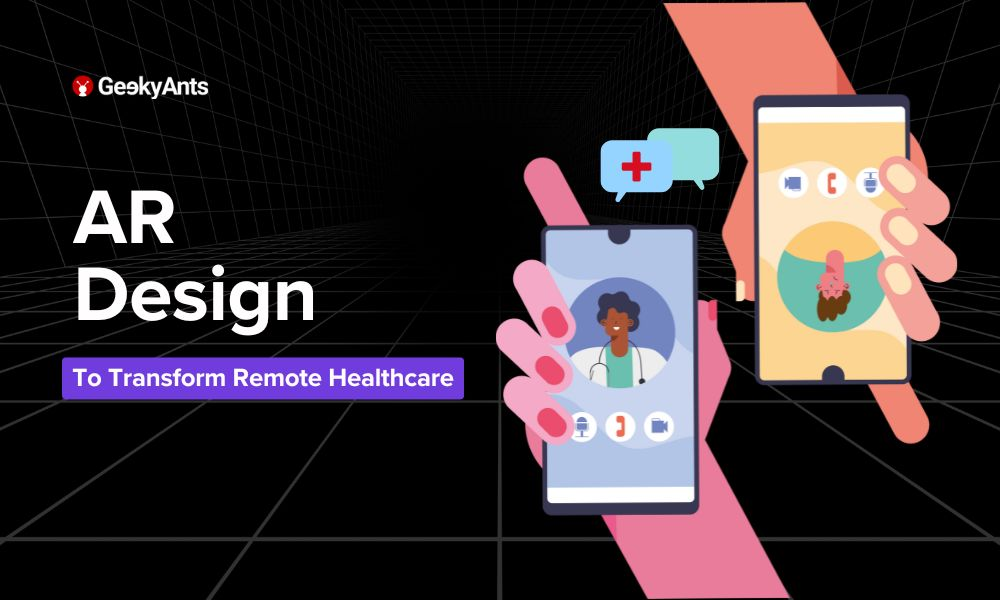 Revolutionizing Remote Healthcare with AR in Telehealth Apps - GeekyAnts