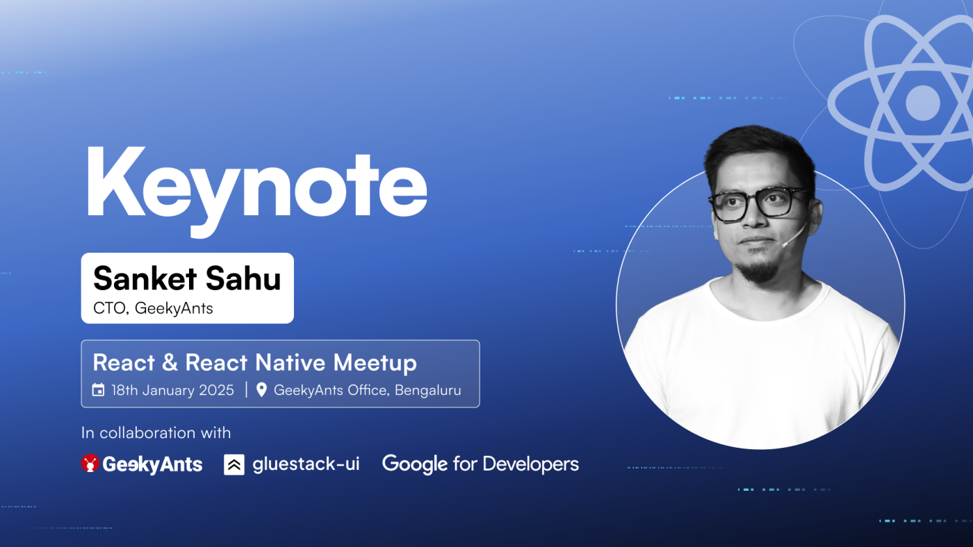 State of React Native: Keynote by Sanket Sahu at React Native Meetup - GeekyAnts