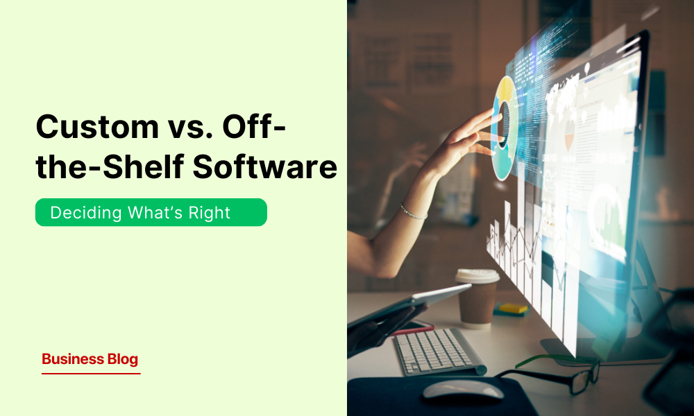 Custom vs. Off-the-Shelf Software: Which Is Right for Your Business? - GeekyAnts