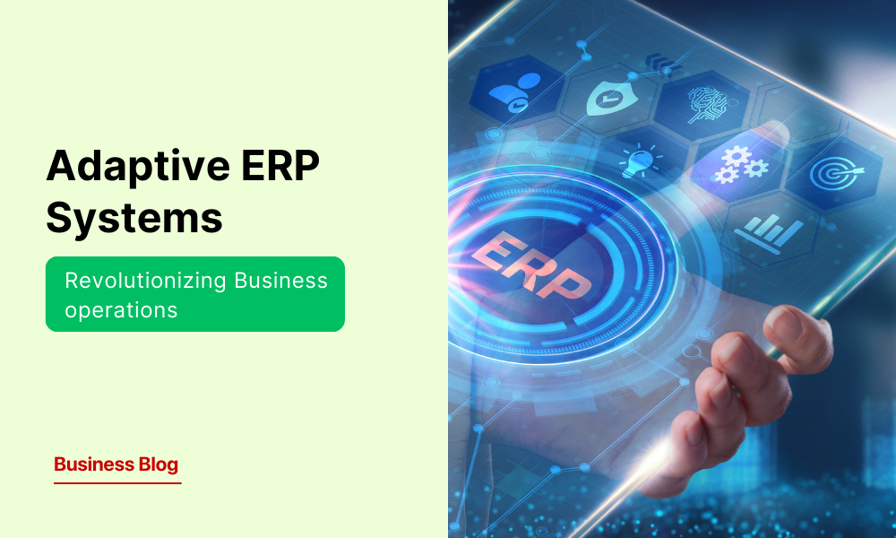 Adaptive ERP Systems: The Future of Scalable & Intelligent Operations ...