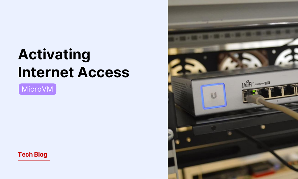 MicroVM: Activating Internet Access Configure Firecracker Networking - GeekyAnts