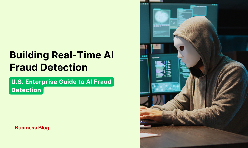 How to Build an AI-Powered Real-Time Fraud Detection System in the USA ...