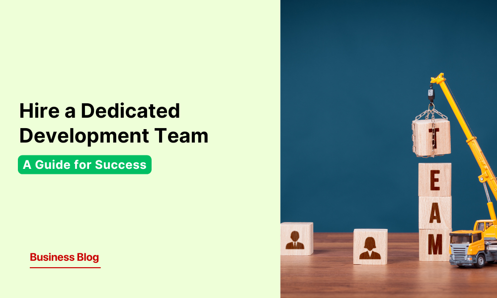 Hire a Dedicated Development Team: A Guide for Success - GeekyAnts
