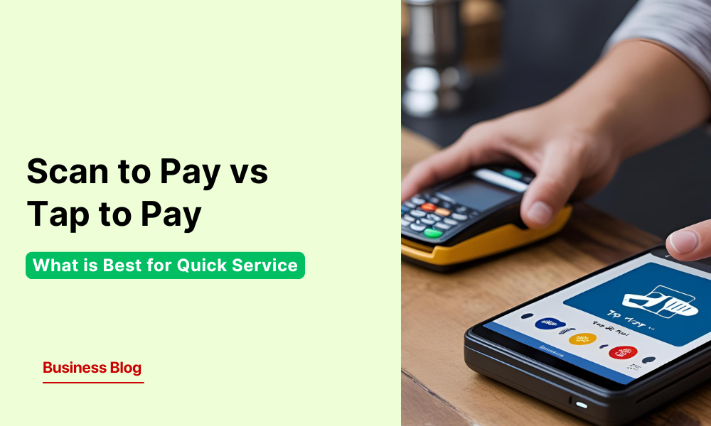 Scan to Pay vs Tap to Pay: What’s Best for Quick Service Restaurants ...