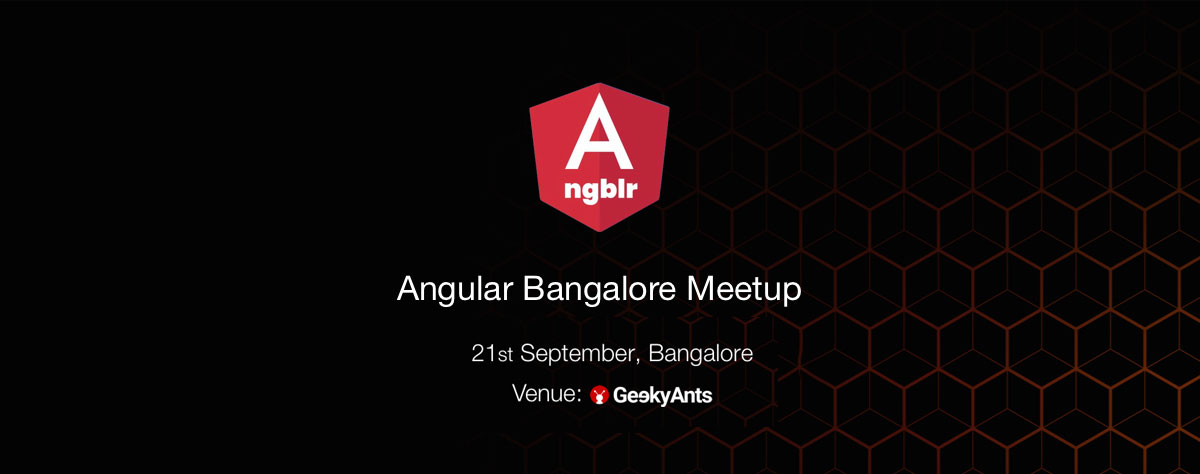 The 2nd Angular Meetup, Bangalore 2019 - GeekyAnts