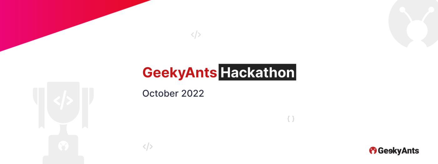 Geekyants Hackathon — Hack With Us Geekyants 