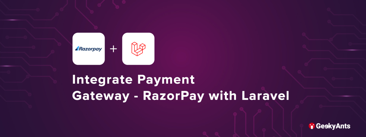 Integrate Payment Gateway - RazorPay with Laravel- GeekyAnts - GeekyAnts