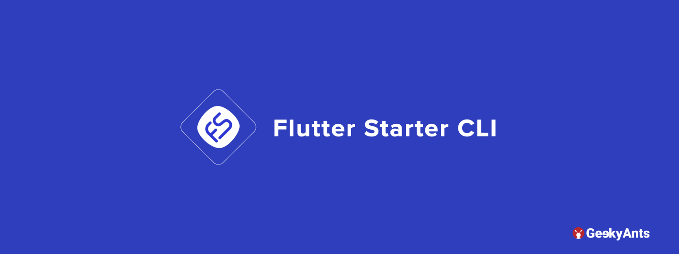 Flutter Starter CLI - GeekyAnts Flutter Starter CLI - GeekyAnts