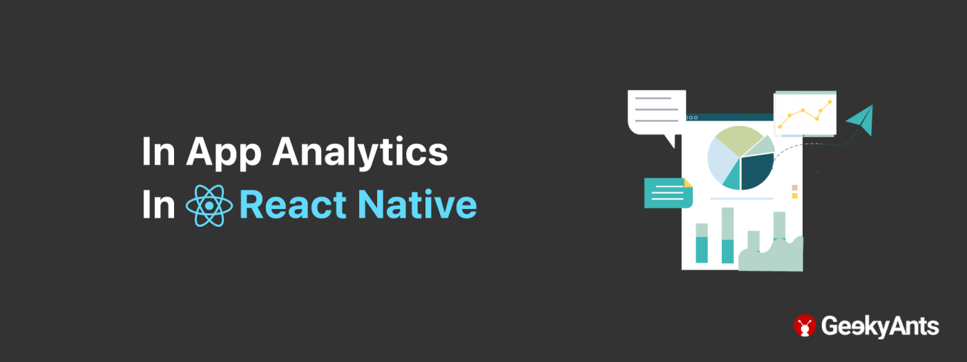 In-App Analytics In React Native - GeekyAnts
