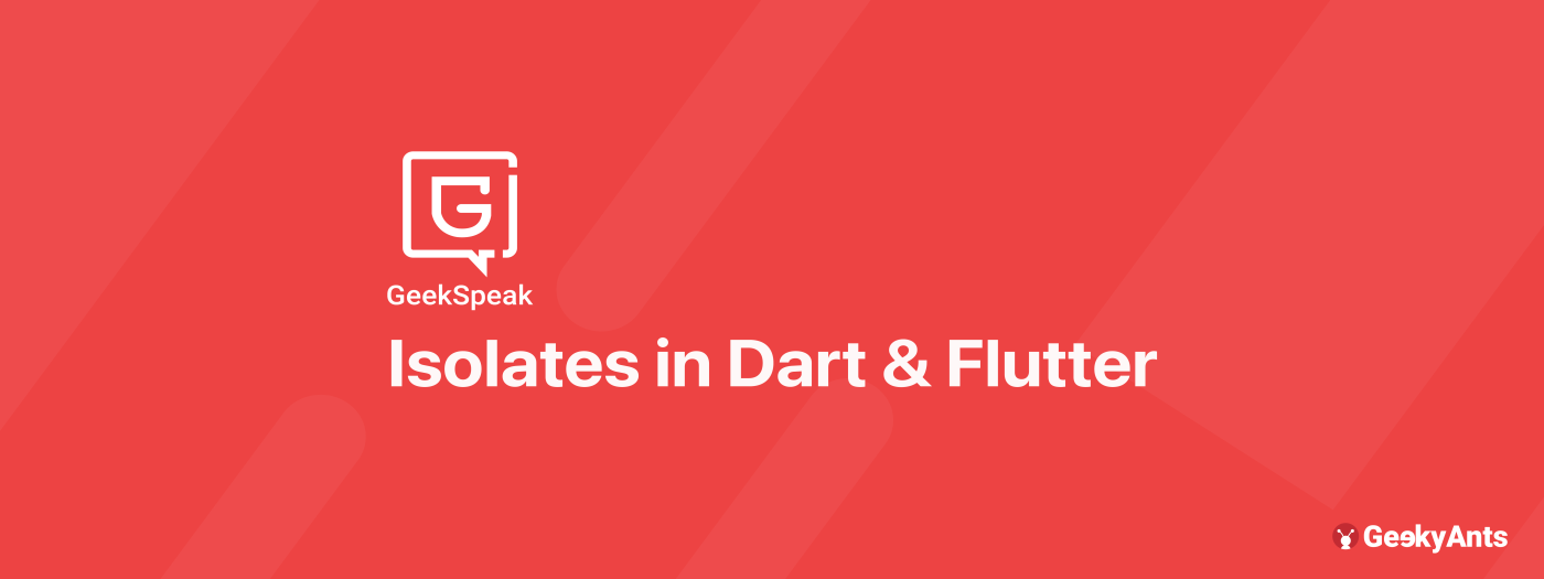 Isolates In Dart And Flutter Geekyants Geekyants