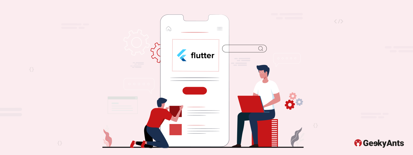 Perks Of Hiring A Flutter Dev Team With Core-Contributors - GeekyAnts