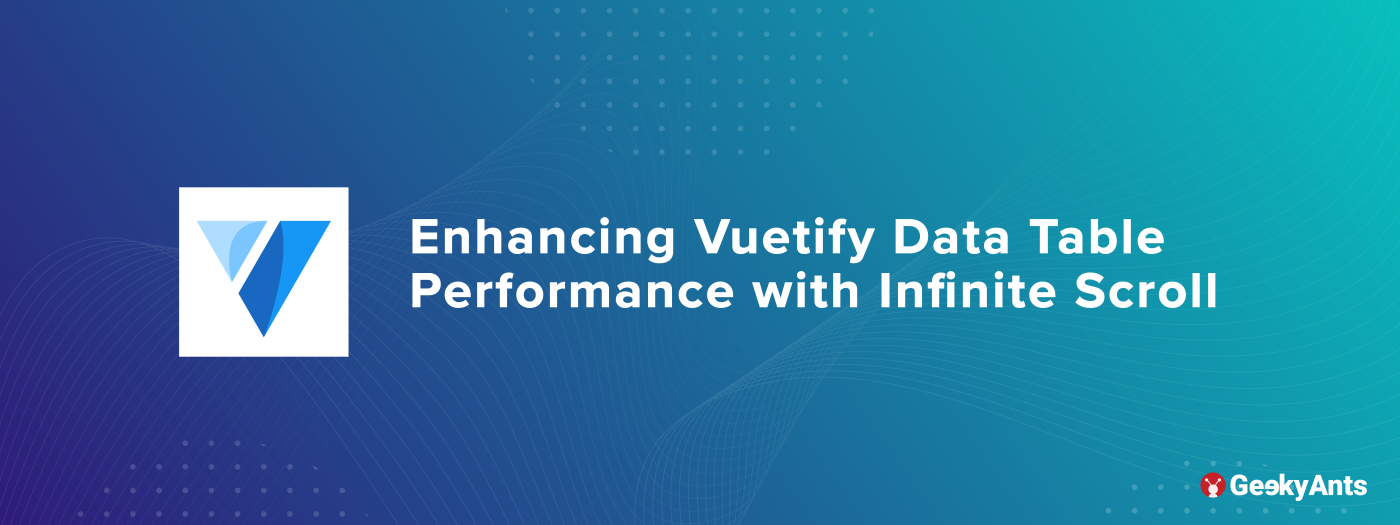 Enhancing Vuetify Data Table Performance with Infinite Scroll ...