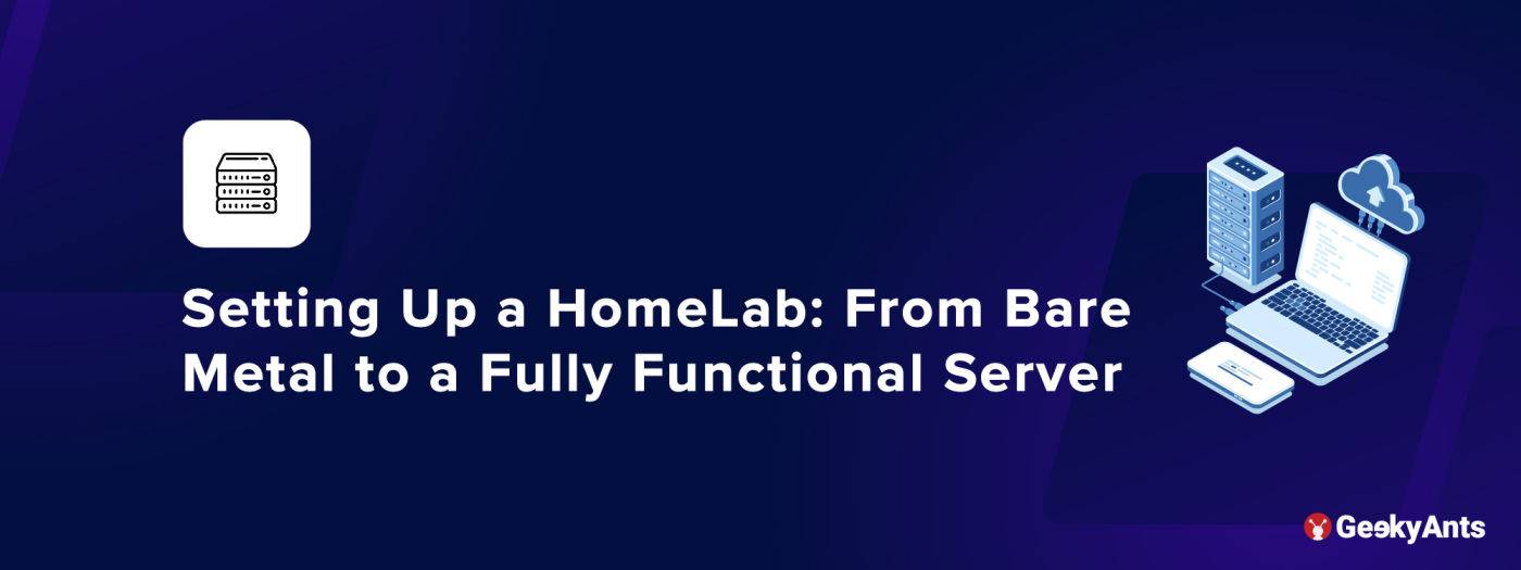 Setting Up a HomeLab: From Bare Metal to a Fully Functional Server ...