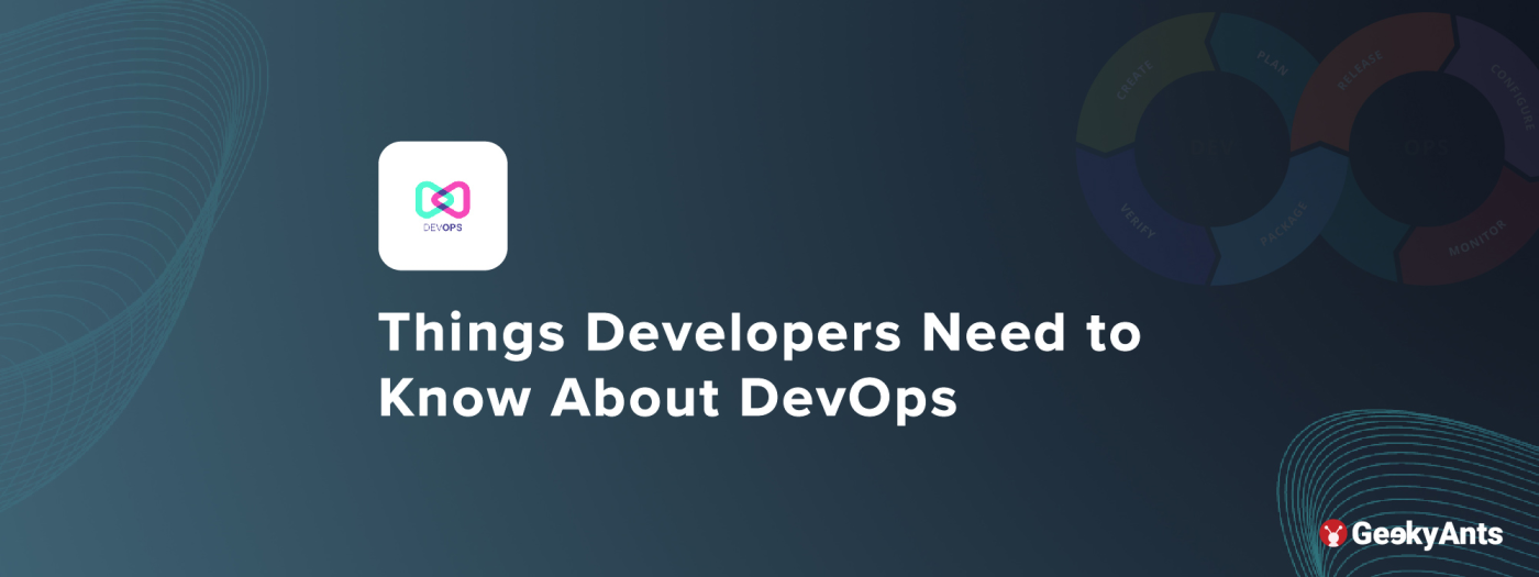 Things Developers Need to Know About DevOps - GeekyAnts - GeekyAnts