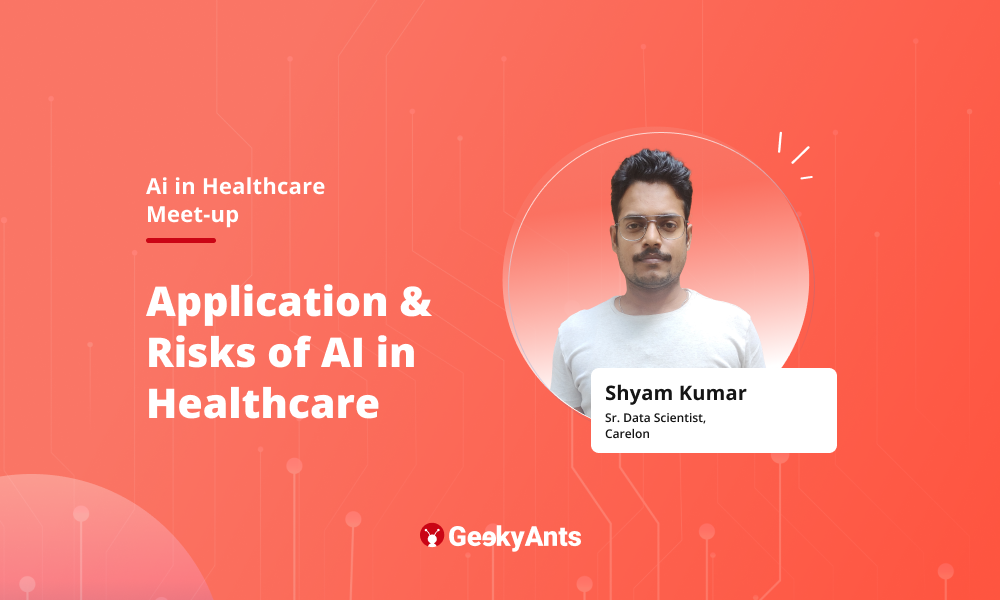 Applications and Risks of AI in Healthcare - GeekyAnts