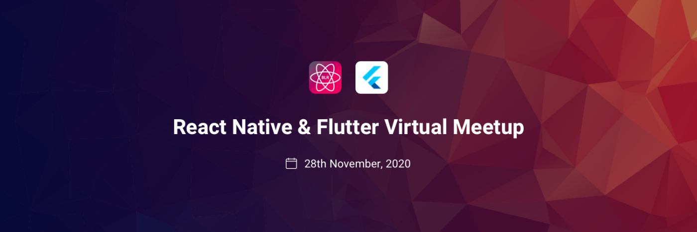 React Native & Flutter Virtual Meetup, Nov 2020 - GeekyAnts