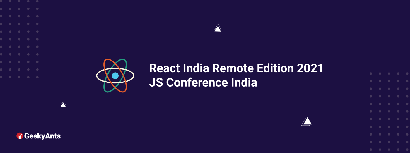 React India Remote Edition 2021| JS Conference India - GeekyAnts