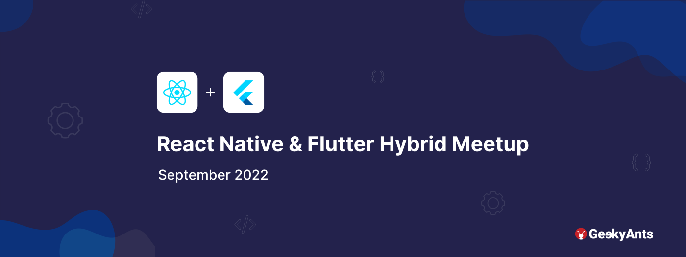 Panel Discussion : React Native & Flutter Hybrid Meetup @ GeekyAnts , September 2022 - GeekyAnts